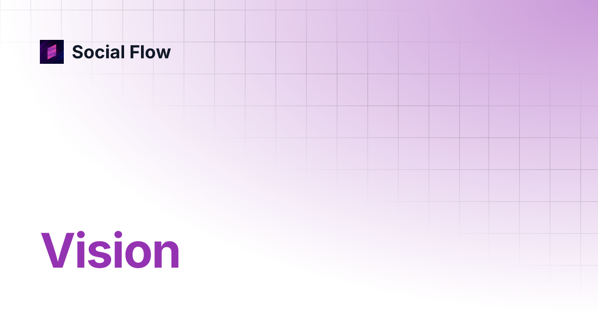 Vision | Social Flow